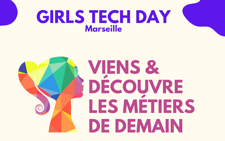 Girls Tech Day Marseille : Combler le fossé numérique en mettant les ...
